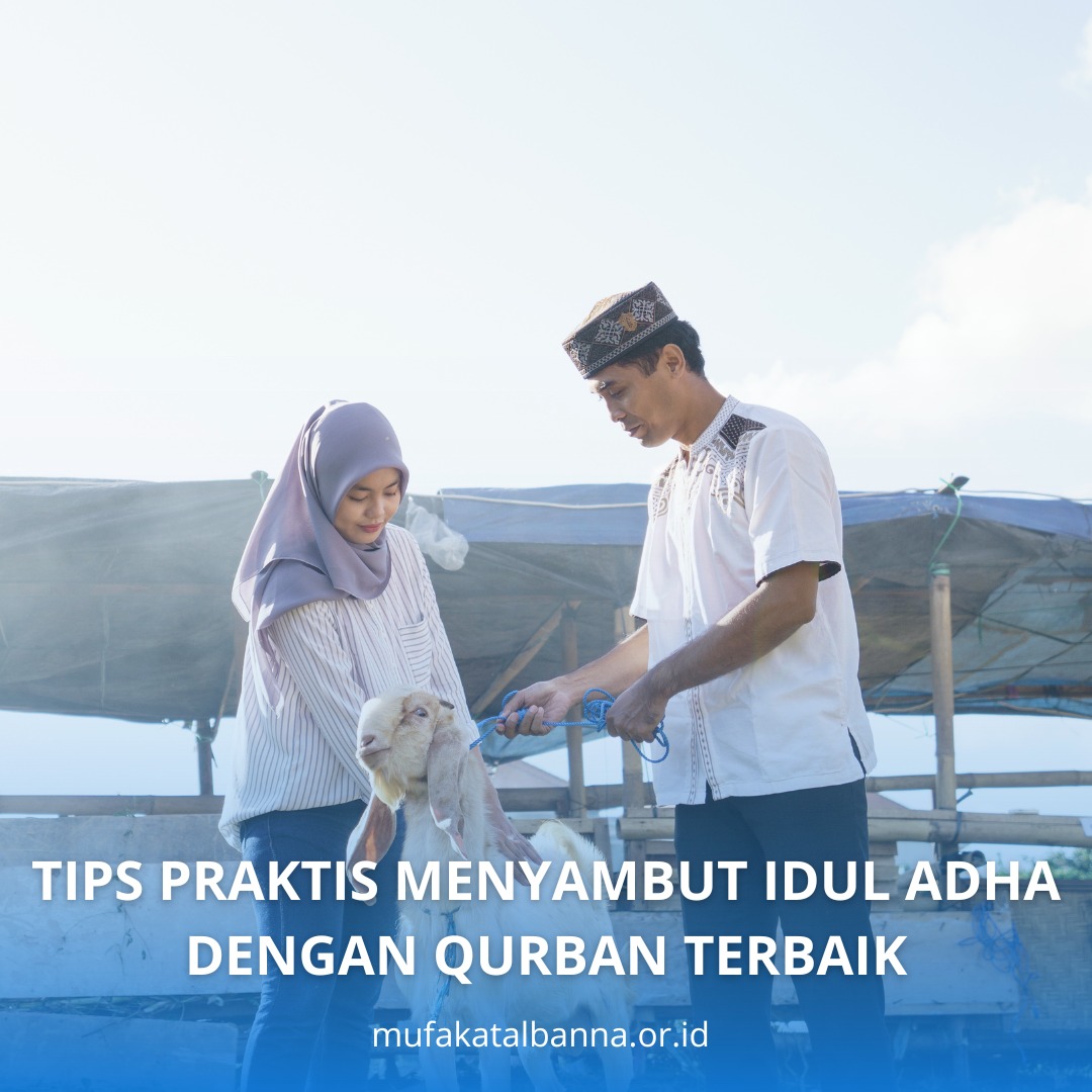 Tips Praktis Menyambut Idul Adha dengan Qurban Terbaik - Mufakat Al ...